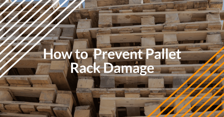 How to Prevent Pallet Rack Damage in 12 Easy Steps